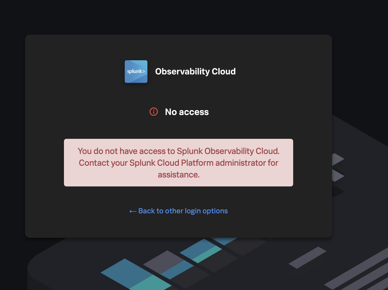 Getting 'No Access' on o11y Cloud signin after enabling Unified ID | Splunk